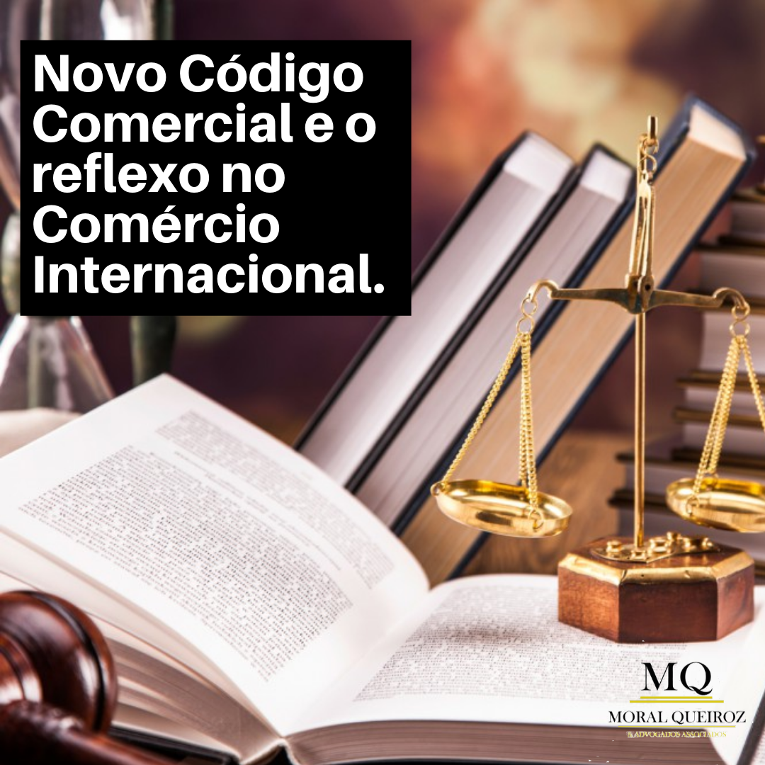 Novo Código Comercial e o reflexo no Comércio Internacional.