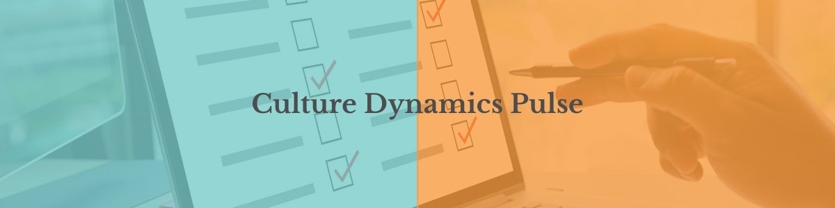 The Right Tools For Taking The Pulse Of Your Organizational Culture