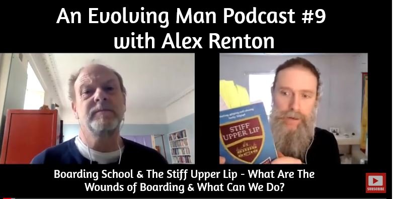 An Evolving Man Podcast #9 - Boarding School Syndrome with Alex Renton