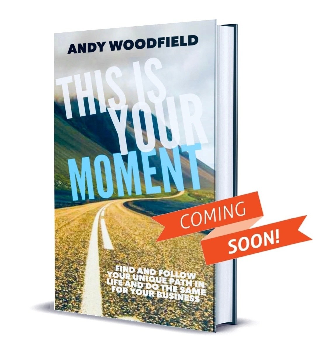 Andy Woodfield - This is your moment
