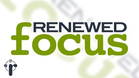 Renewed Focus