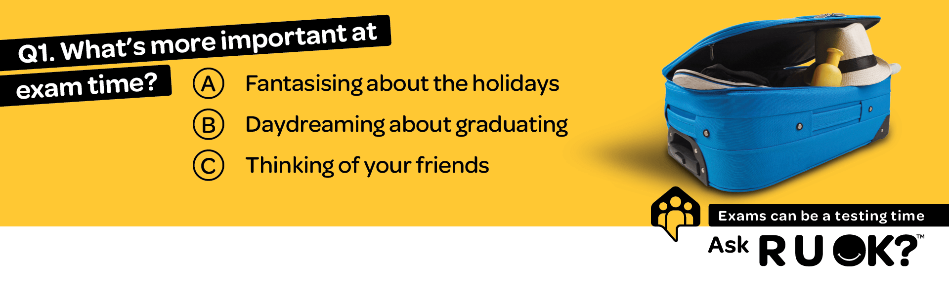 R U OK? at Uni - Testing Times