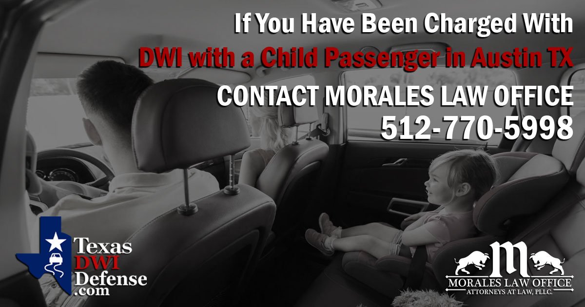 DWI with a Child Passenger in Austin TX | Austin DWI Defense Attorney