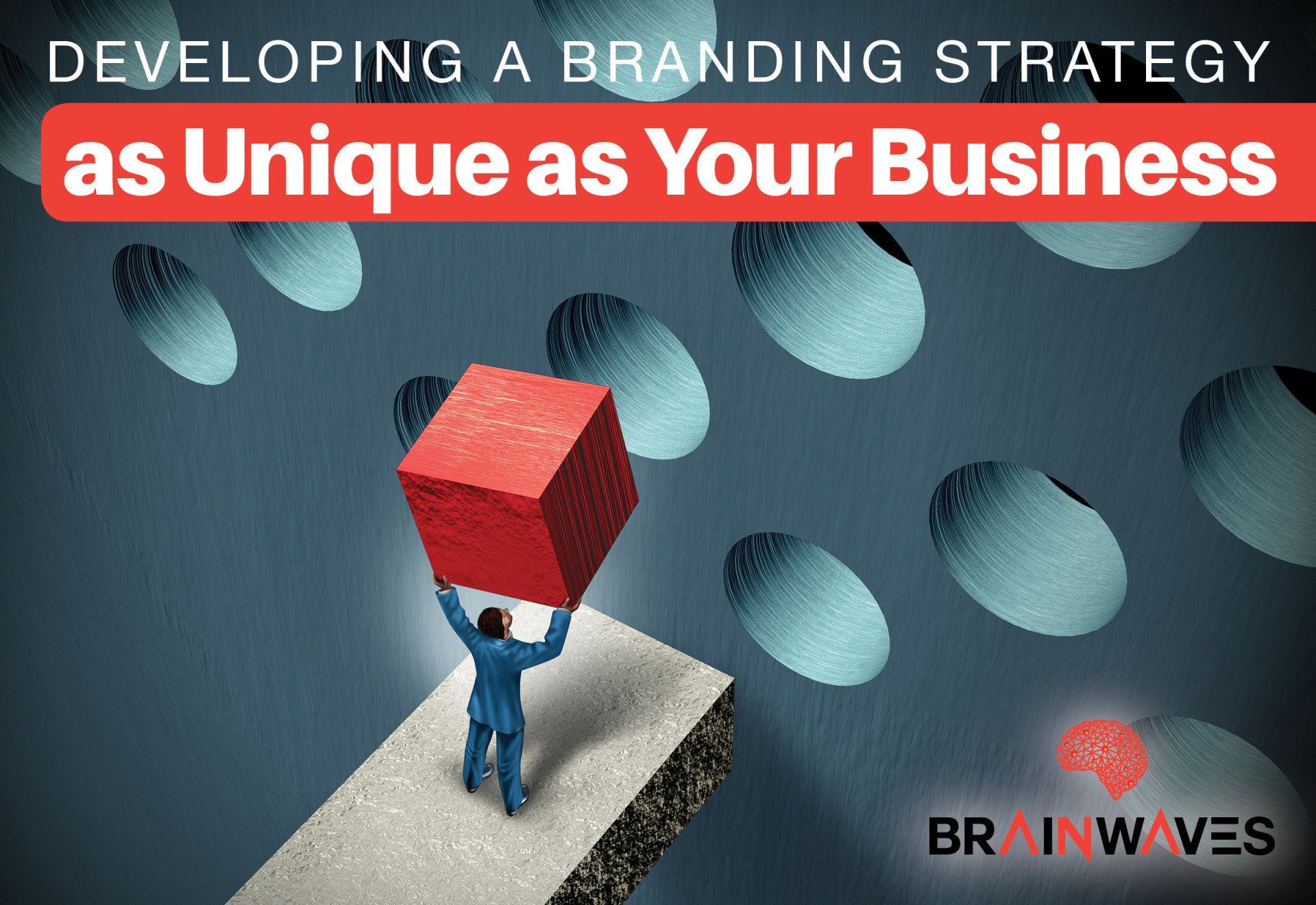 Developing a Branding Strategy as Unique as Your Business