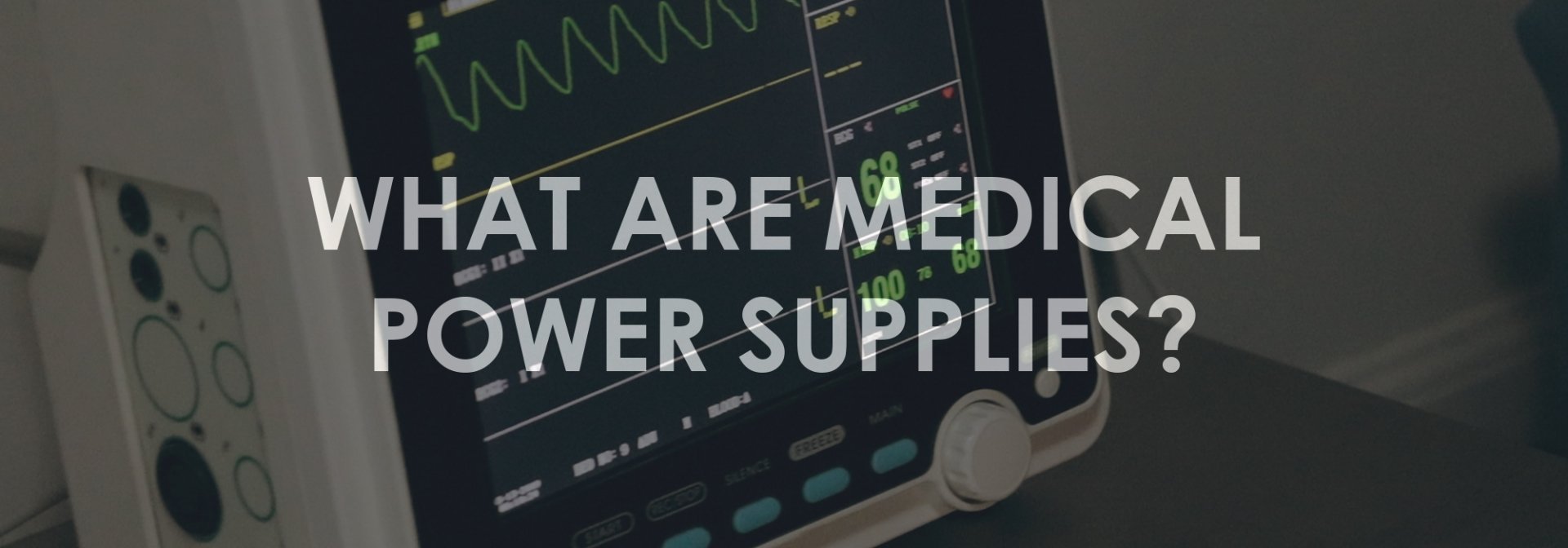What are Medical Power Supplies? IEC 60601-1