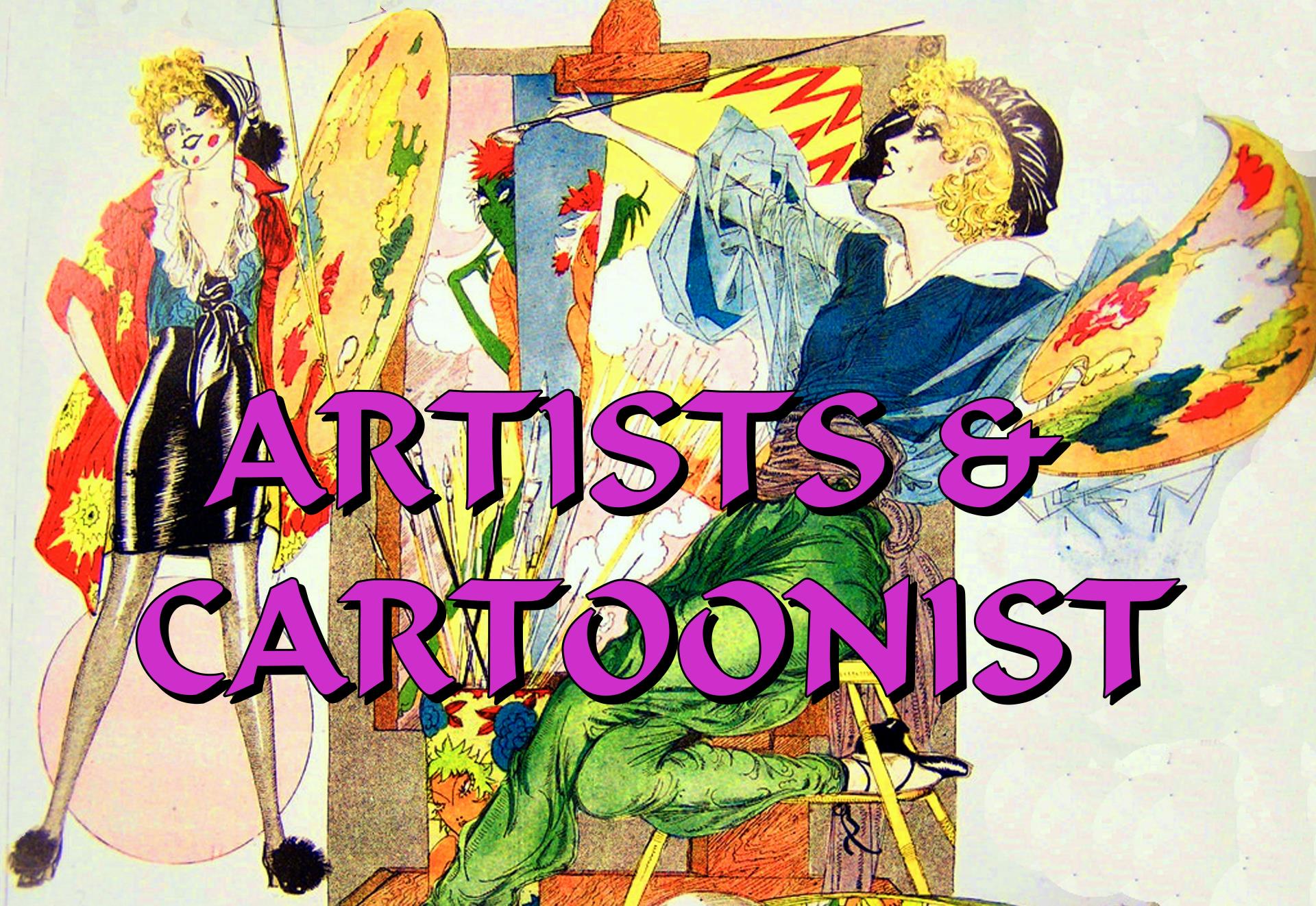 ARTISTS AND CARTOONISTS