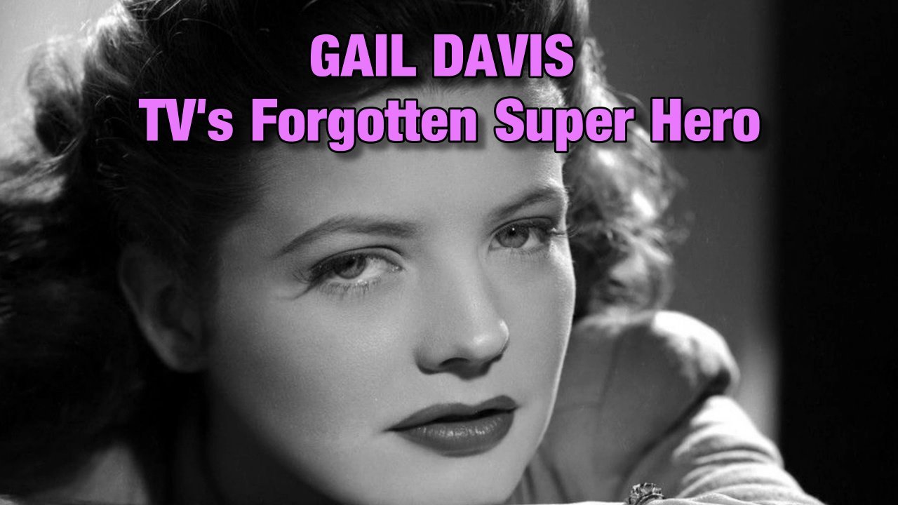GAIL DAVIS: TV's Forgotten Super Hero