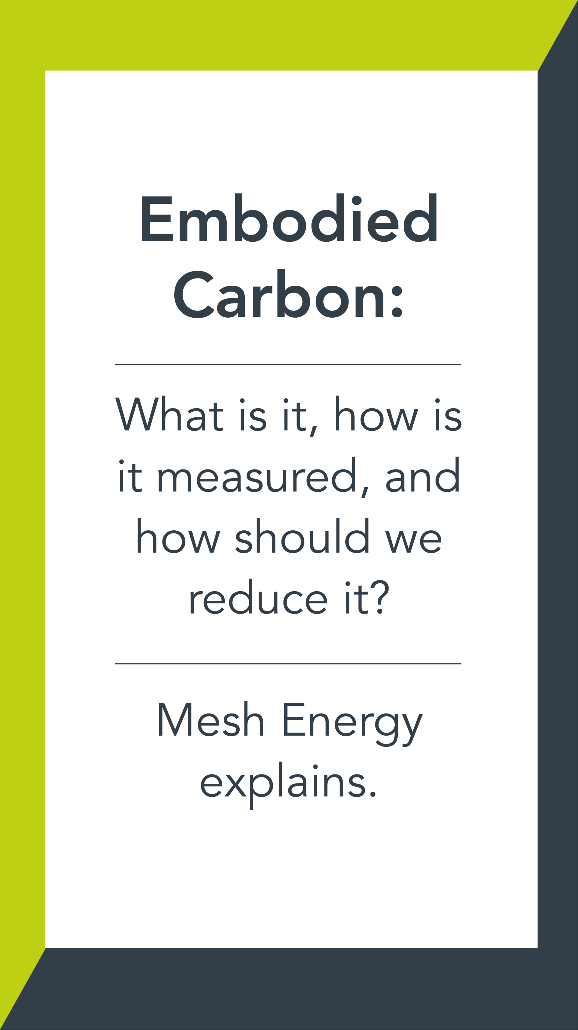 Embodied carbon: What is it, how is it measured, and how should we ...