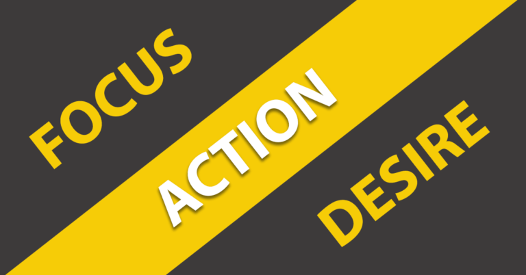 Focus + Action = Desire