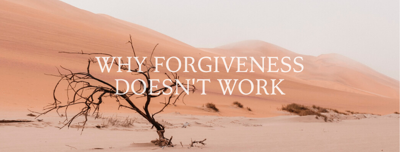Why Forgiveness Doesn't Work