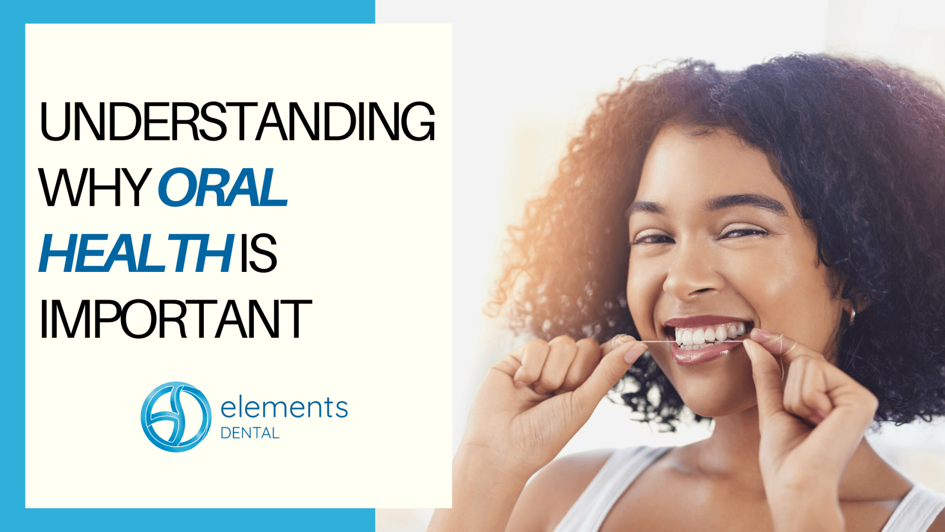 Understanding Why Oral Health is Important