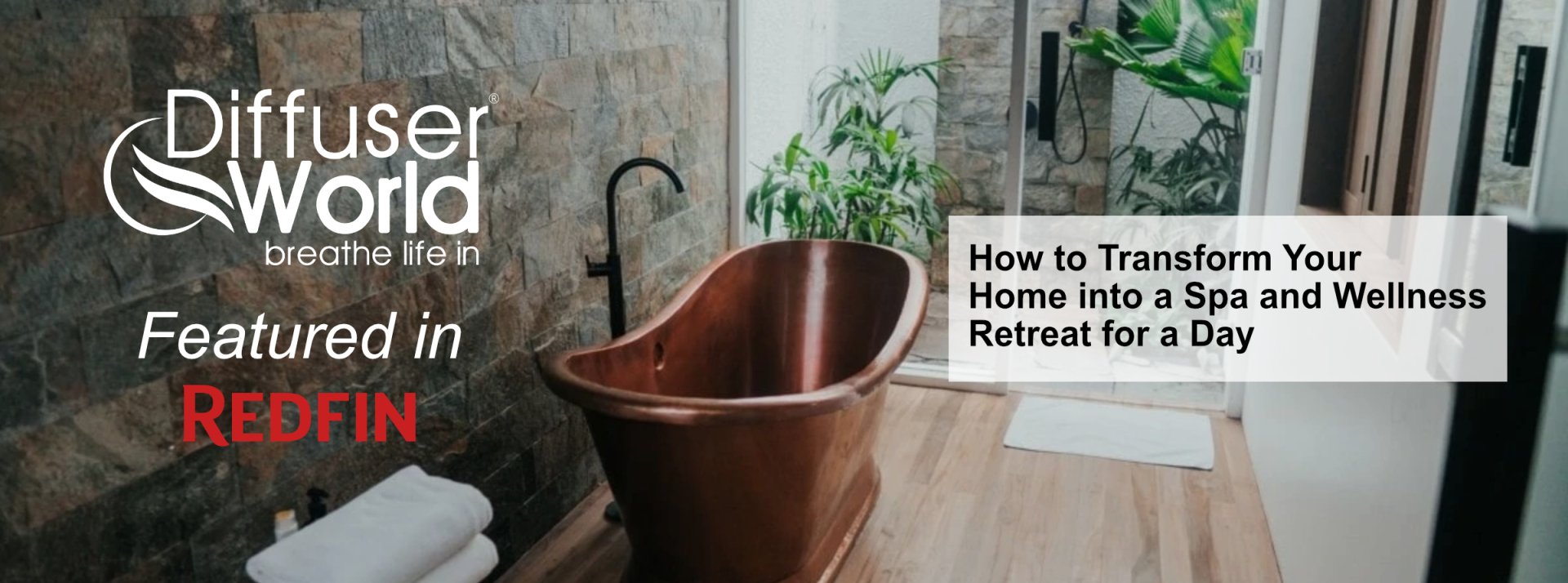 Diffuser World Featured in Redfin to Help Create Your Own Wellness Retreat