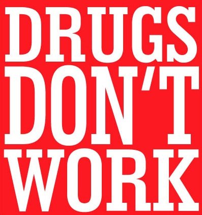 Drugs Don't Work