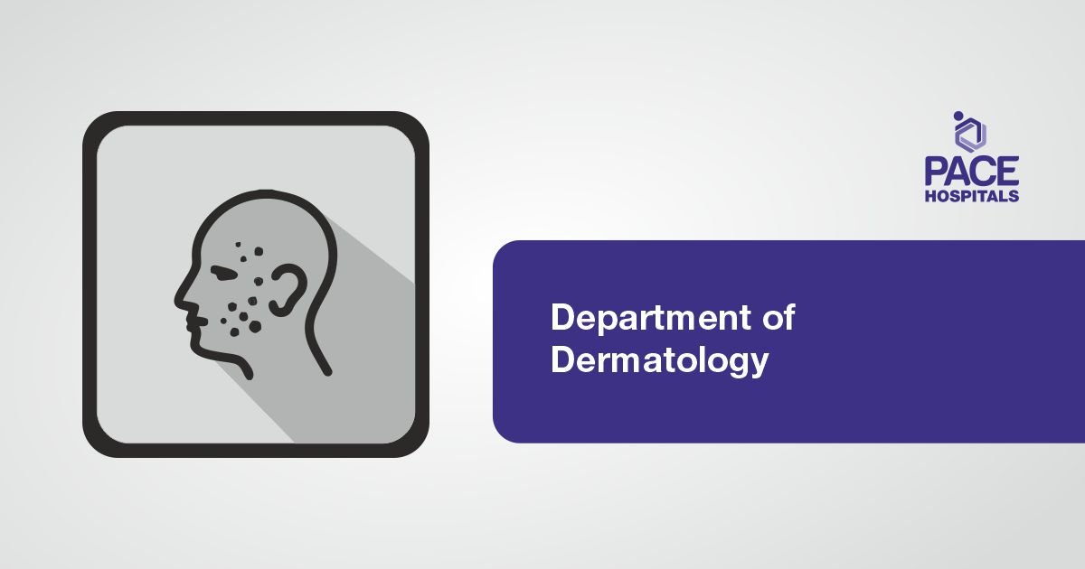 Best Dermatology Doctors in Hyderabad : Pace Hospitals