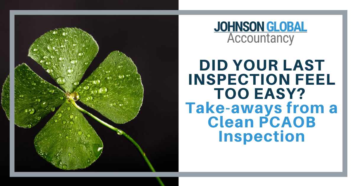 Did your last inspection feel too easy? Take-aways from a Clean PCAOB ...