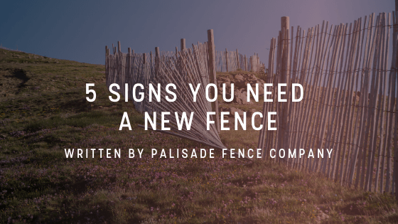 5 Signs You Need a New Fence