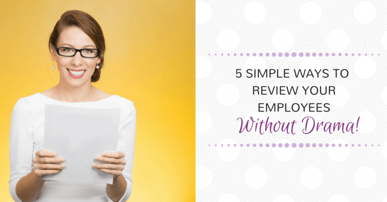 5 Simple Ways to Review Your Employees Without Drama