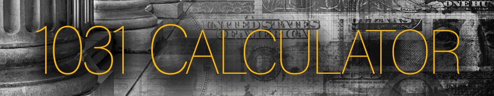 Exchange Calculator | The 1031 Exchange Center
