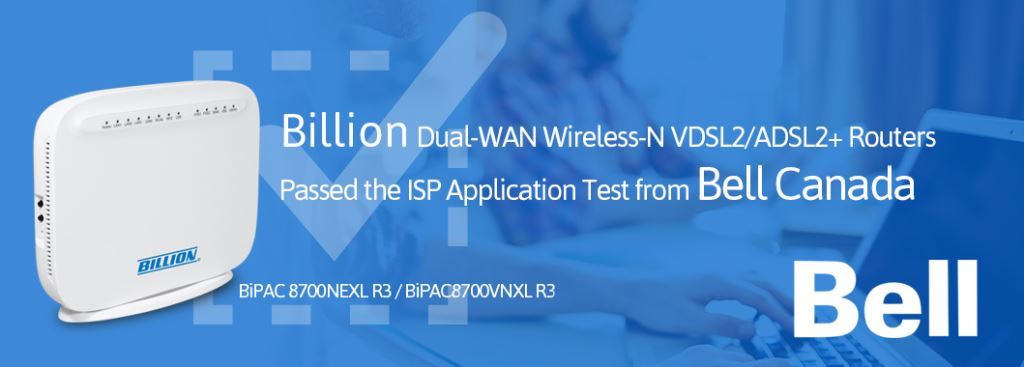 Billion BiPAC 8700 ADSL VDSL Series Received the Certificate of Bell Canada
