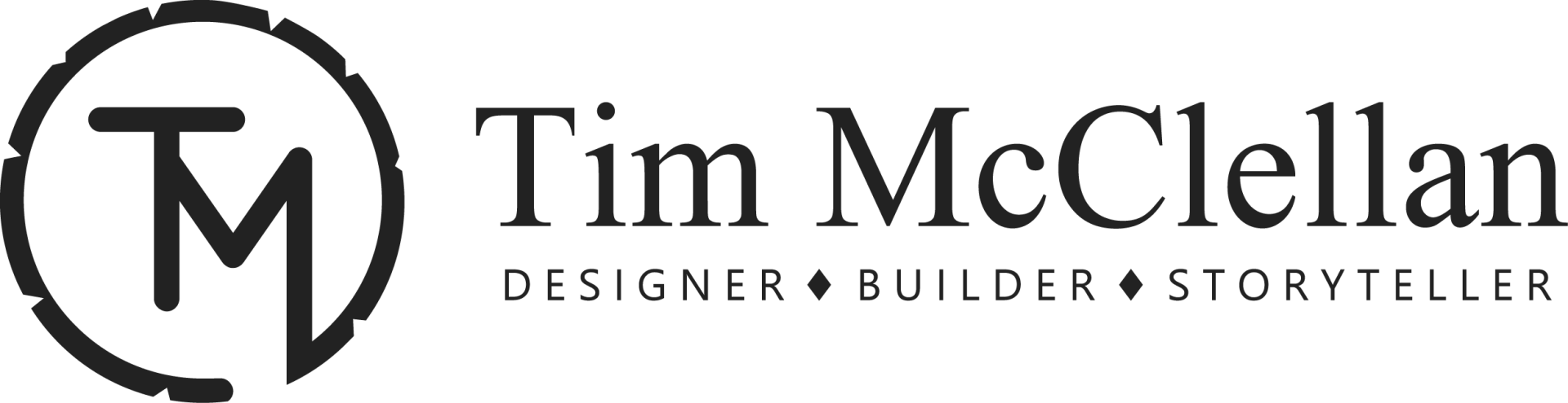 Tim McClellan - Designer, Builder, Storyteller