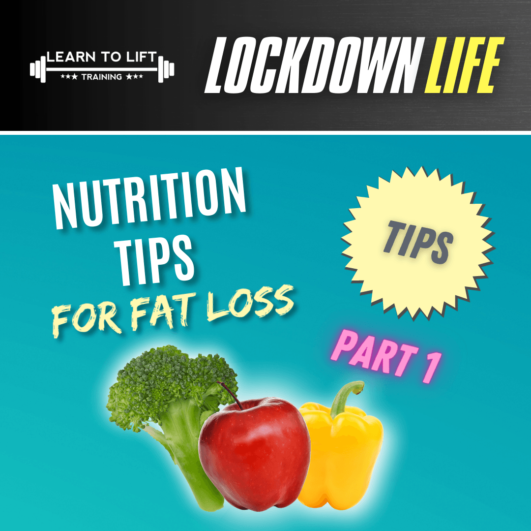 Lockdown Life - Nutrition Tips For Fat Loss
