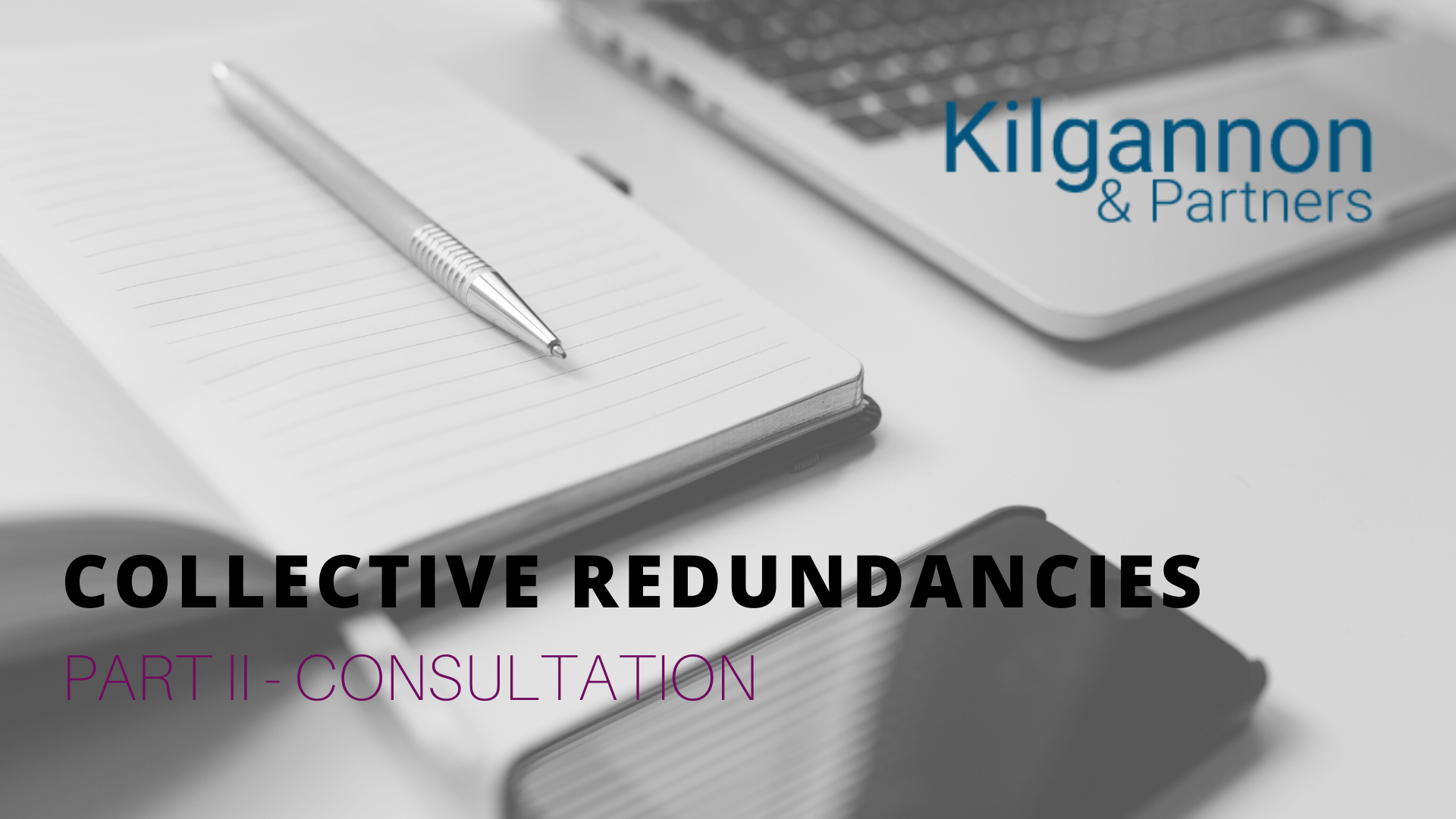 Collective Redundancies Part II - Consultation