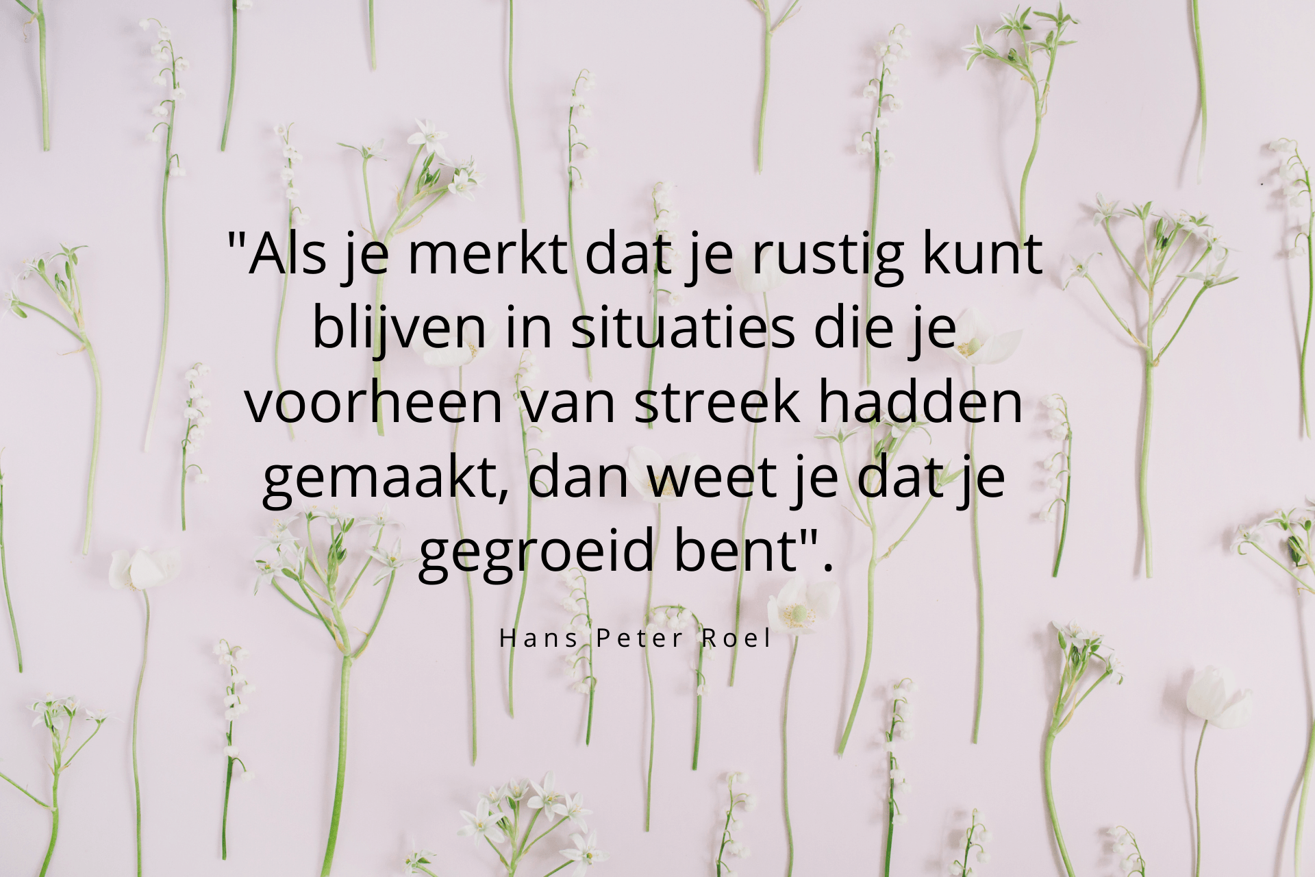 Als je merkt dat je rustig kunt blijven in situaties die je voorheen ...