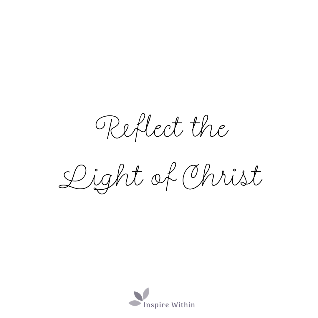 Be the Light of the World by Reflecting Christ